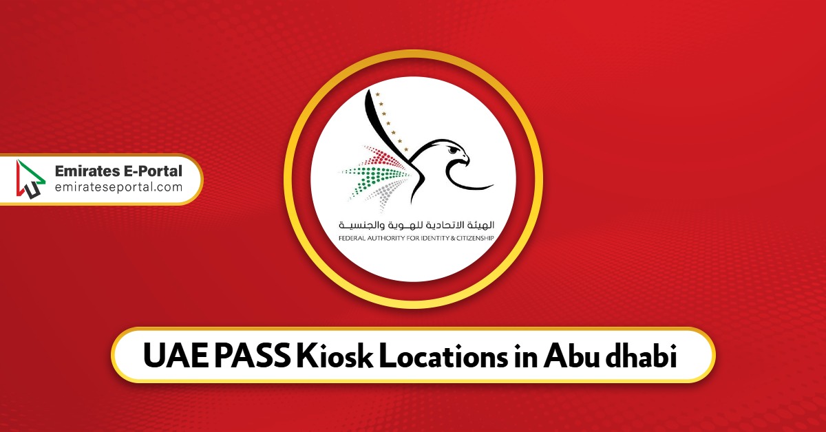 UAE PASS Kiosk Locations in Abu Dhabi - Emirates E-Portal