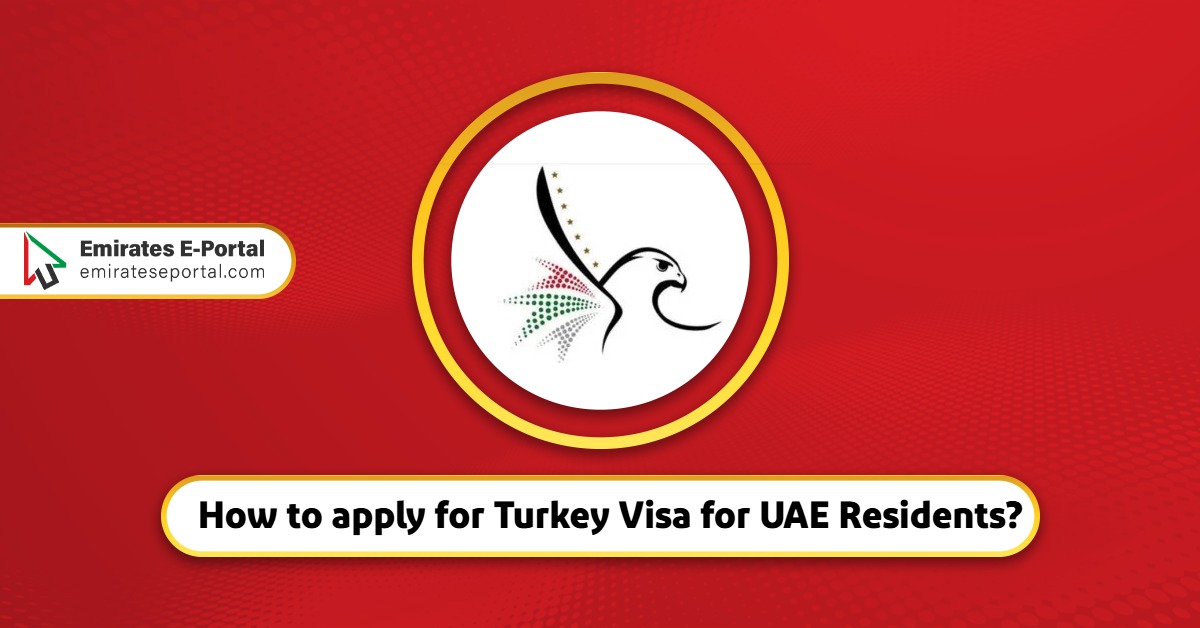 How to apply for Turkey Visa for UAE Residents? - Emirates E-Portal