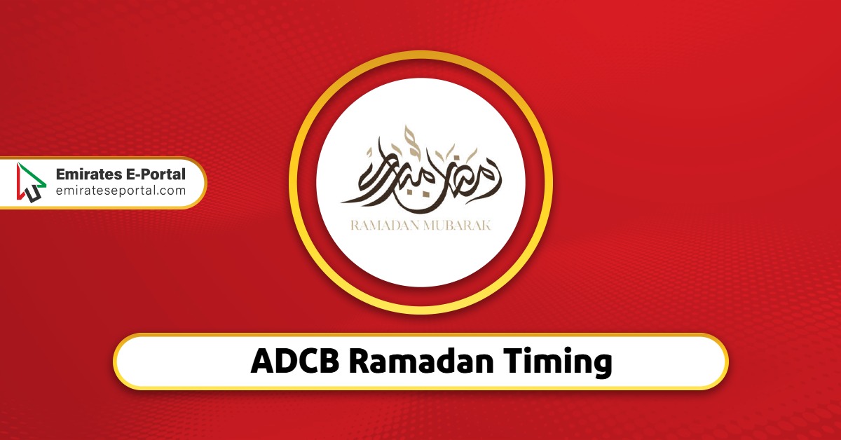 ADCB Bank Ramadan Timing 2026 - Emirates E-Portal