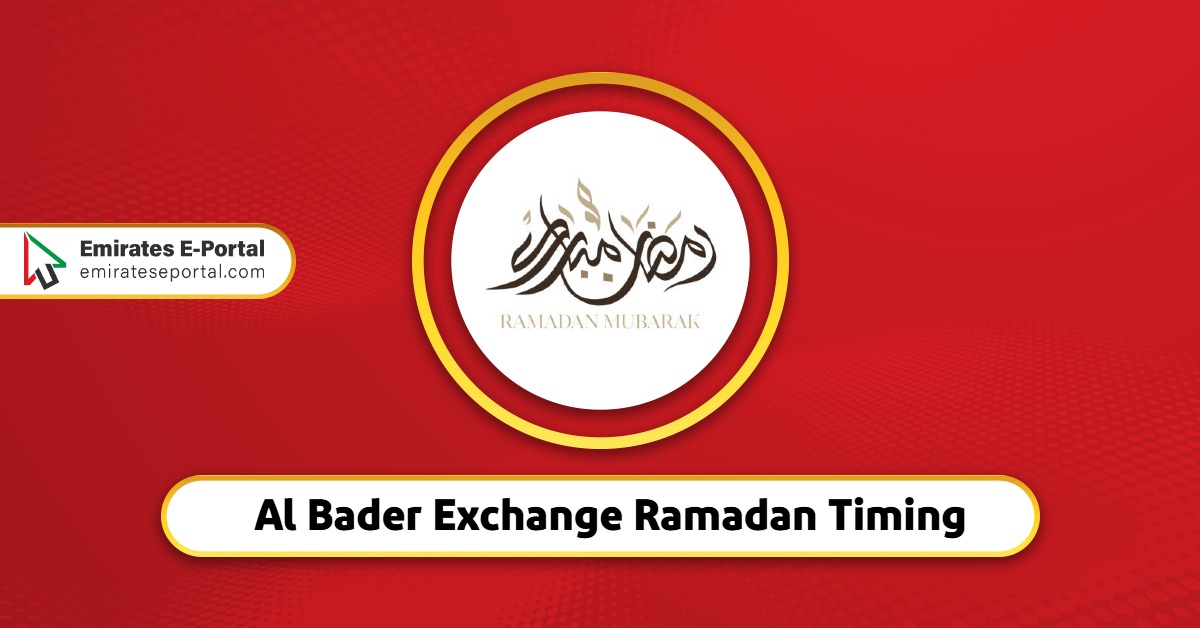 Al Bader Exchange Ramadan Timing 2026 - Emirates E-Portal