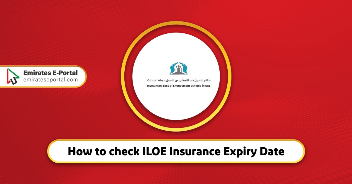 How to check ILOE Insurance Expiry Date? - Emirates E-Portal