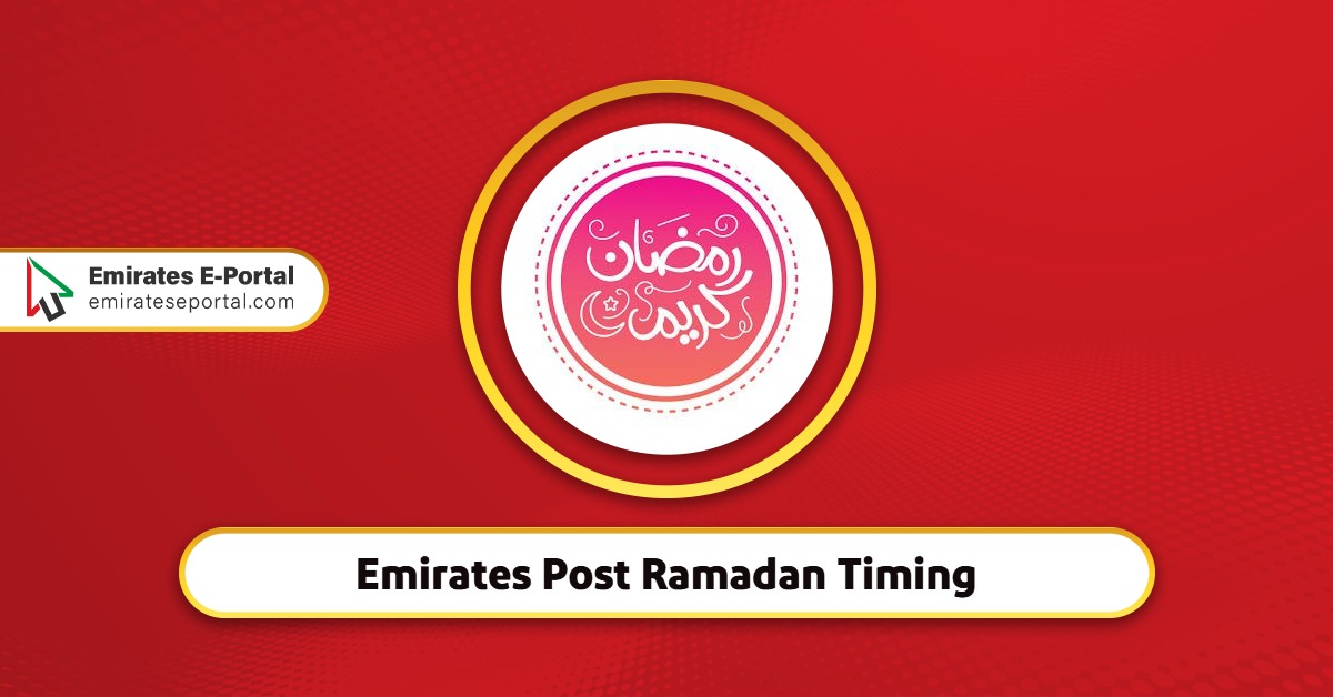 Emirates Post Ramadan Timing 2026 - Emirates E-Portal