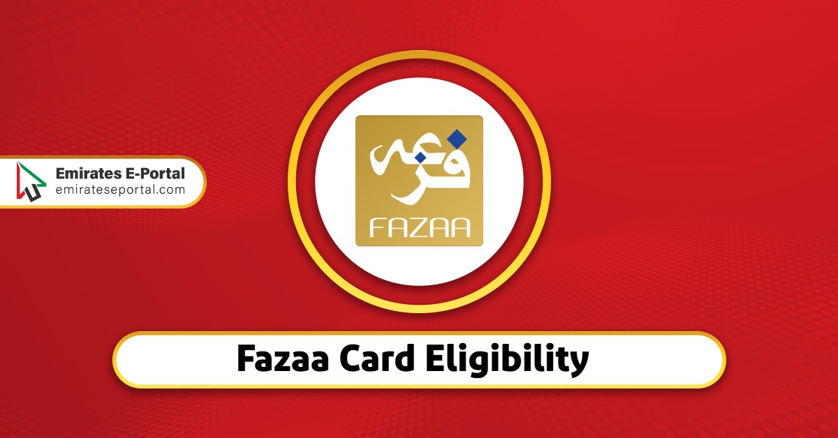Fazaa Card Eligibility Requirements - Emirates E-Portal