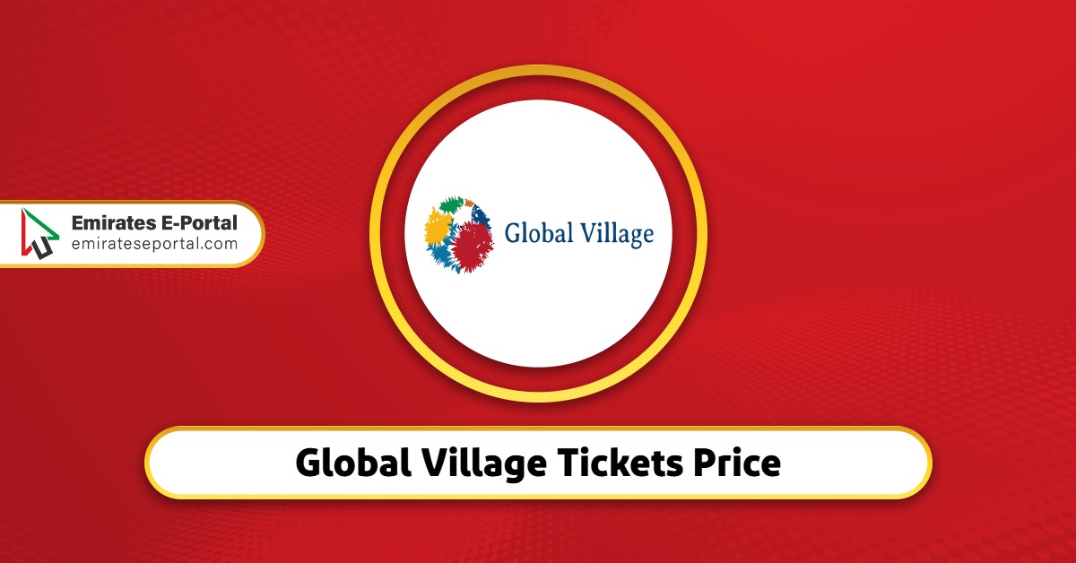 Global Village Tickets Price 2026 - Emirates E-Portal