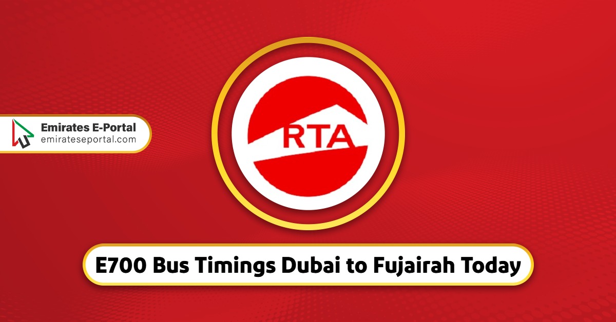 E700 Bus Timings Dubai to Fujairah Today - Emirates E-Portal