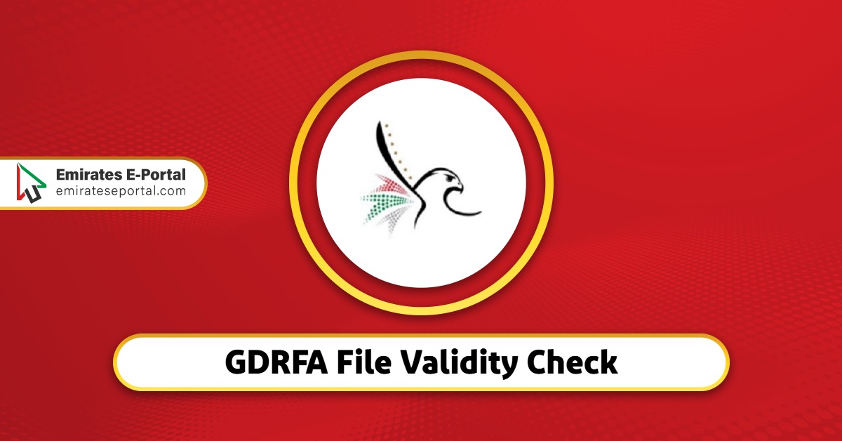 GDRFA File Validity Check - Emirates E-Portal
