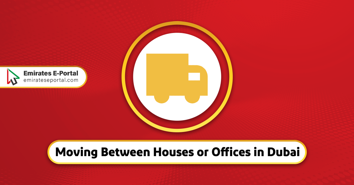 A Complete Guide to Moving Between Houses or Offices in Dubai ...
